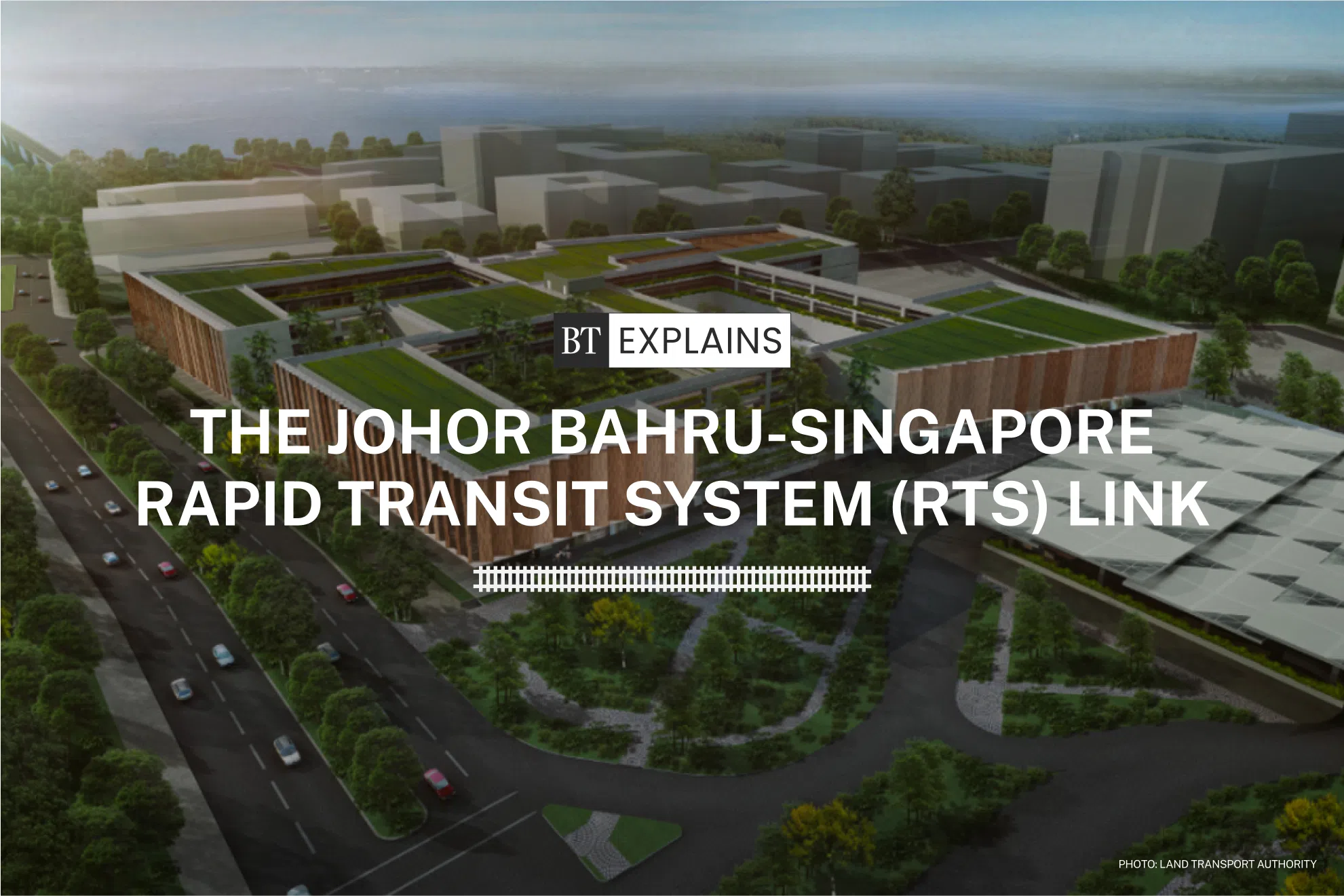 What you need to know: JB-S’pore Rapid Transit System Link - The Business Times
